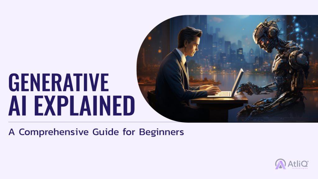 Generative AI Explained: A Beginner's Comprehensive Guide